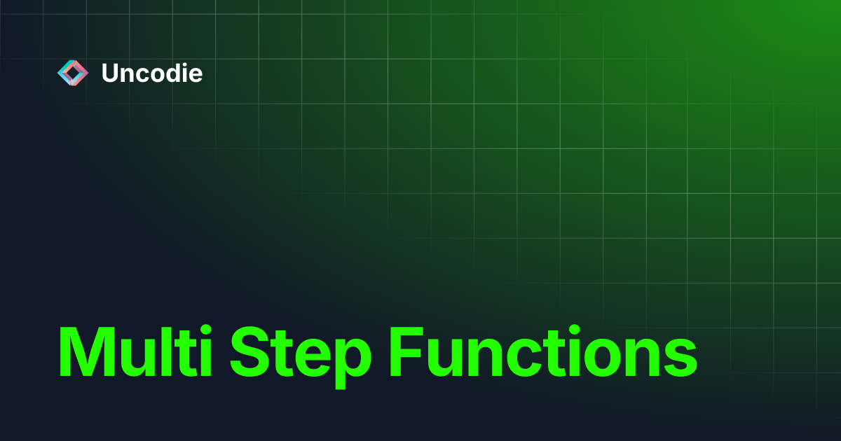 Multi Step Functions | Uncodie
