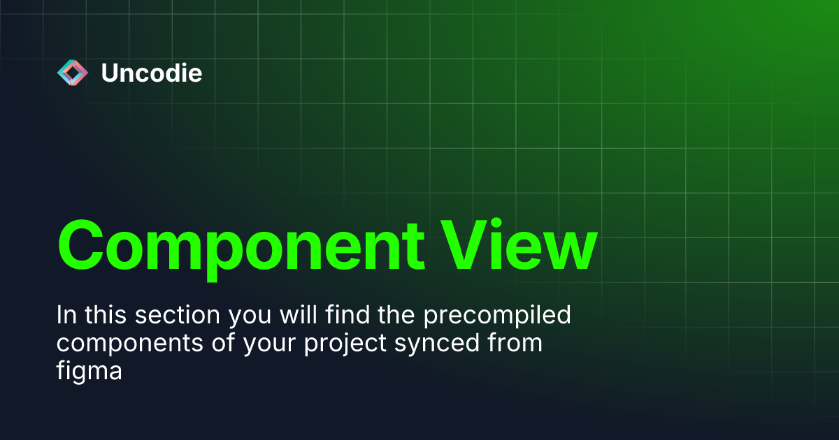 Component View | Uncodie