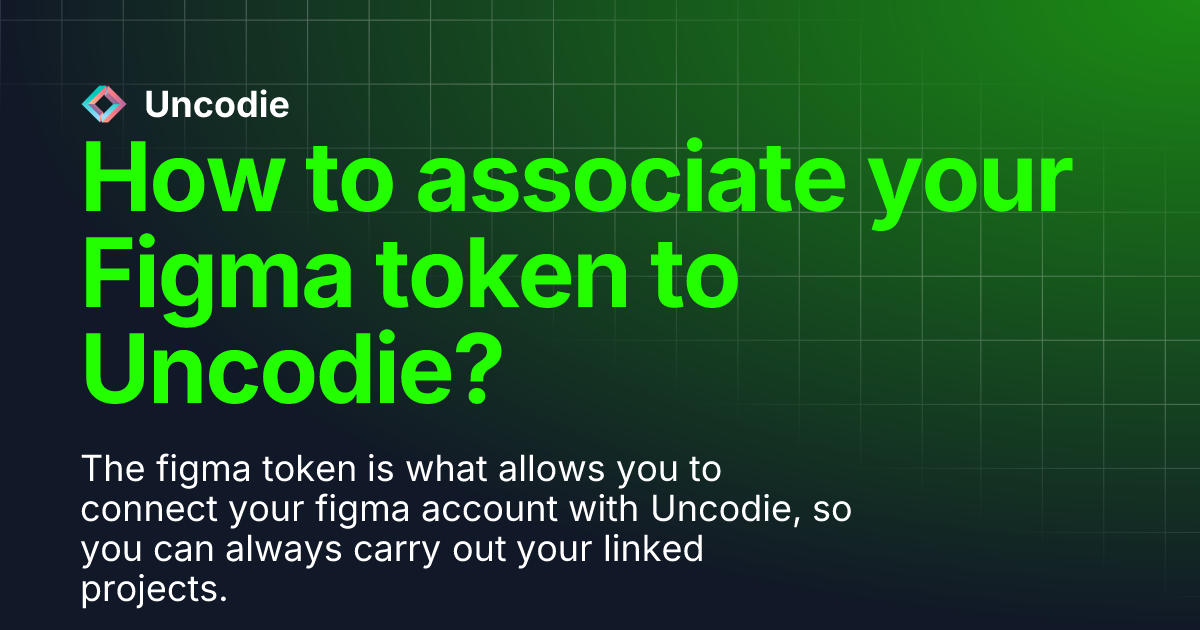 How to associate your Figma token to Uncodie? | Uncodie