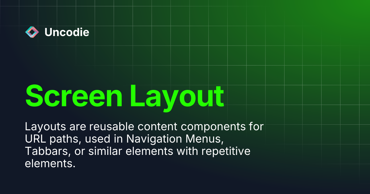 Screen Layout | Uncodie